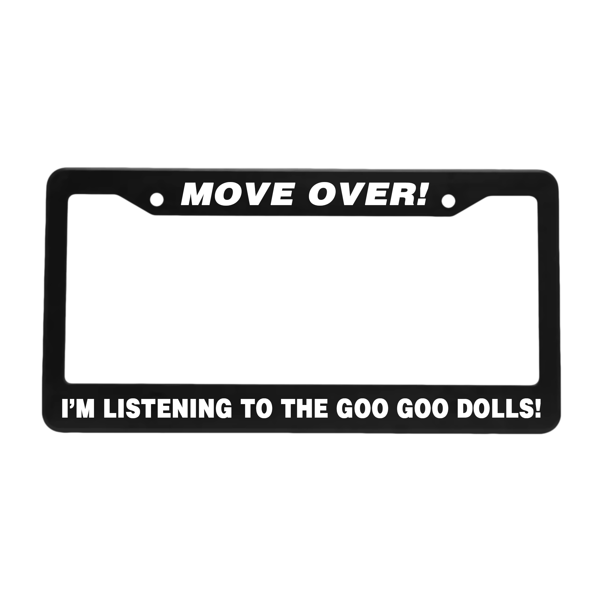 Move Over! License Plate Frame – Goo Goo Dolls