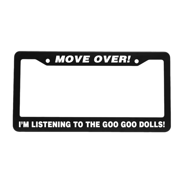 Move Over! License Plate Frame – Goo Goo Dolls